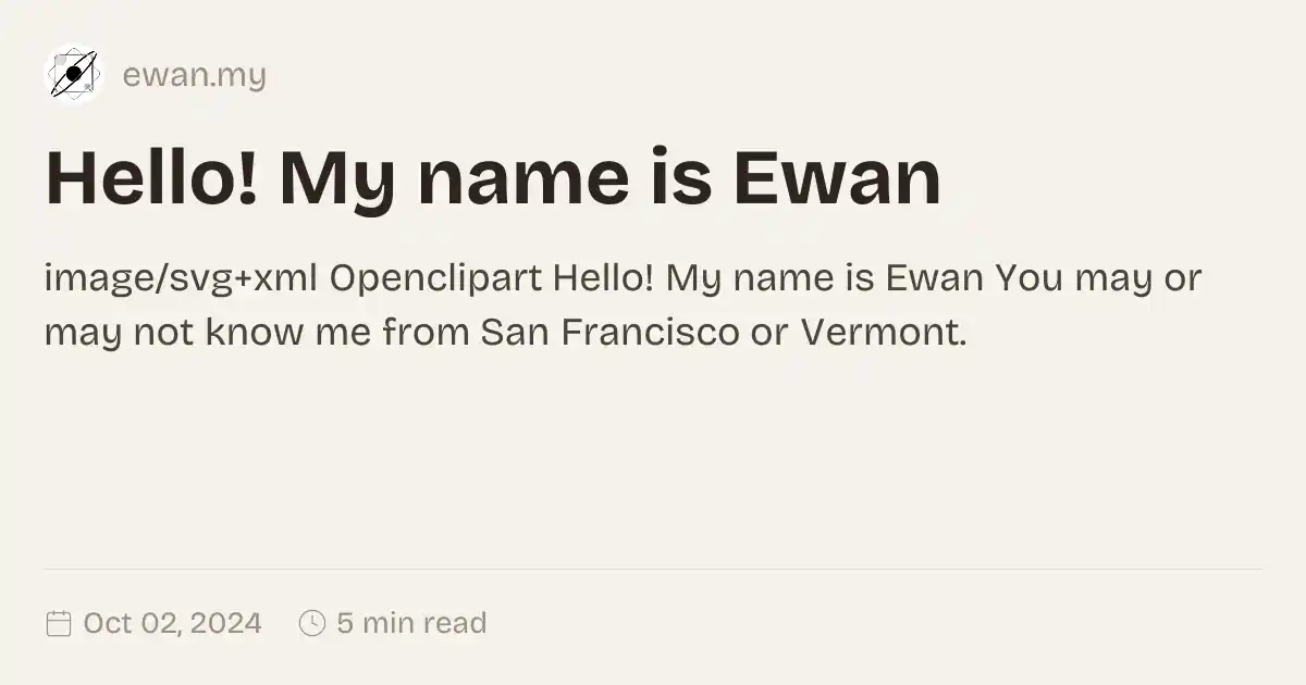 Hello! My name is Ewan